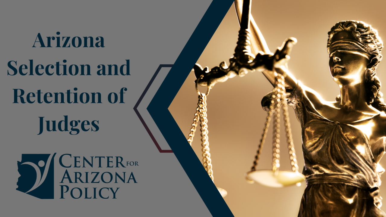 Arizona Selection and Retention of Judges | Center for Arizona Policy